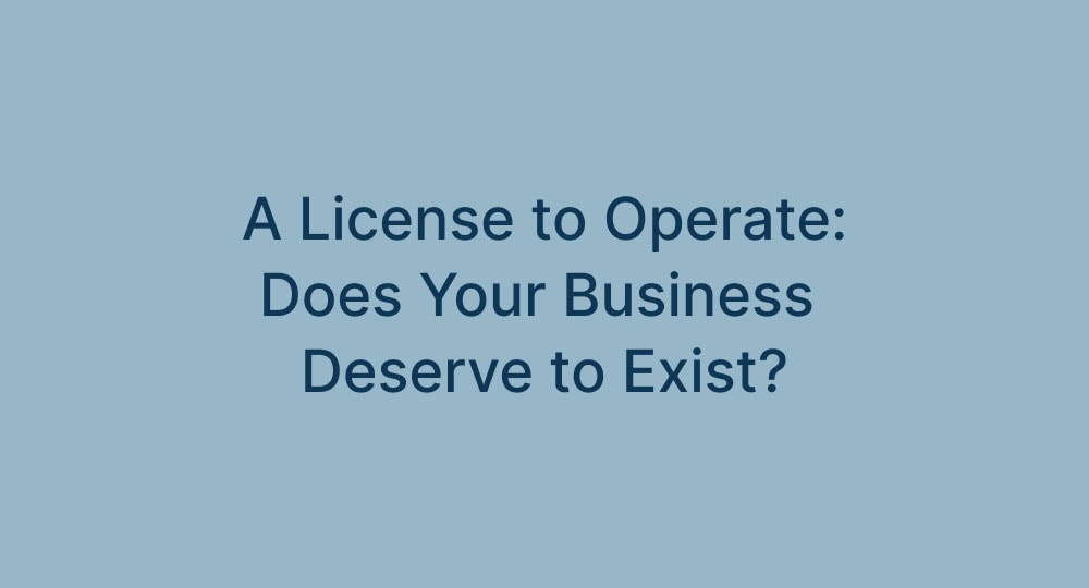 A License to Operate: Does Your Business Deserve to Exist? | UK for Good